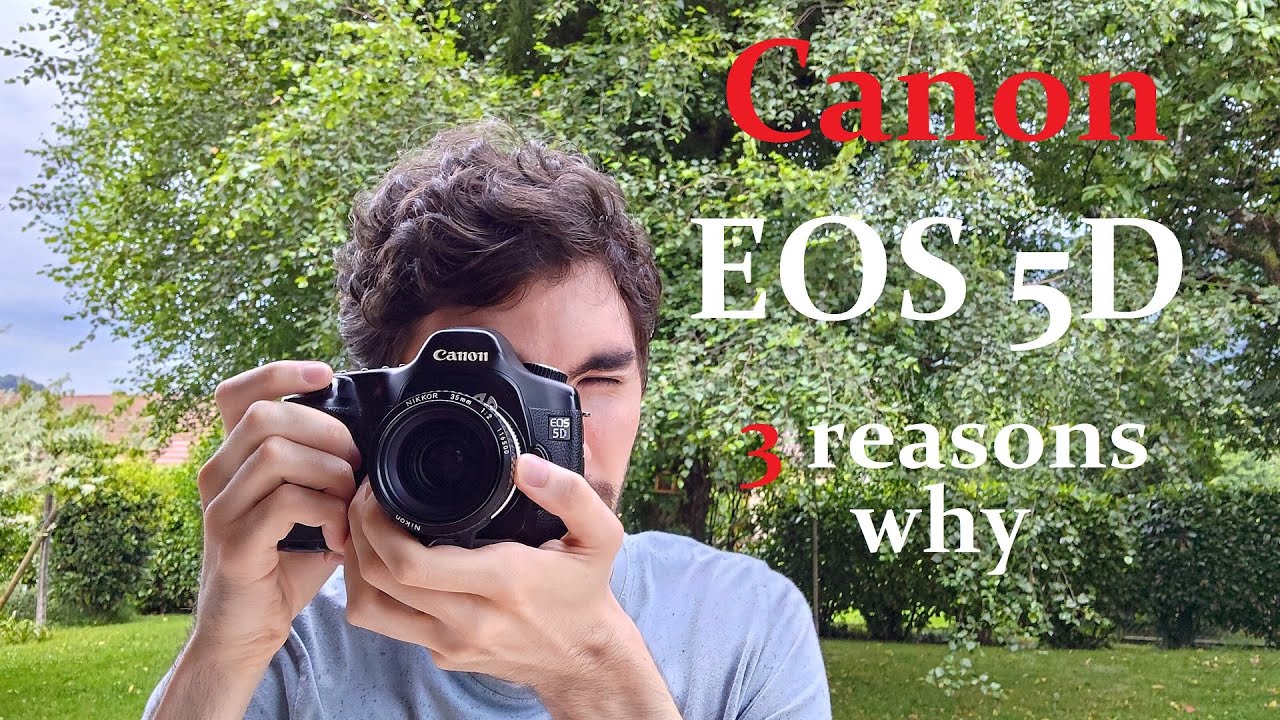 Canon EOS 5D Classic : 3 reasons why I got one - YouTube