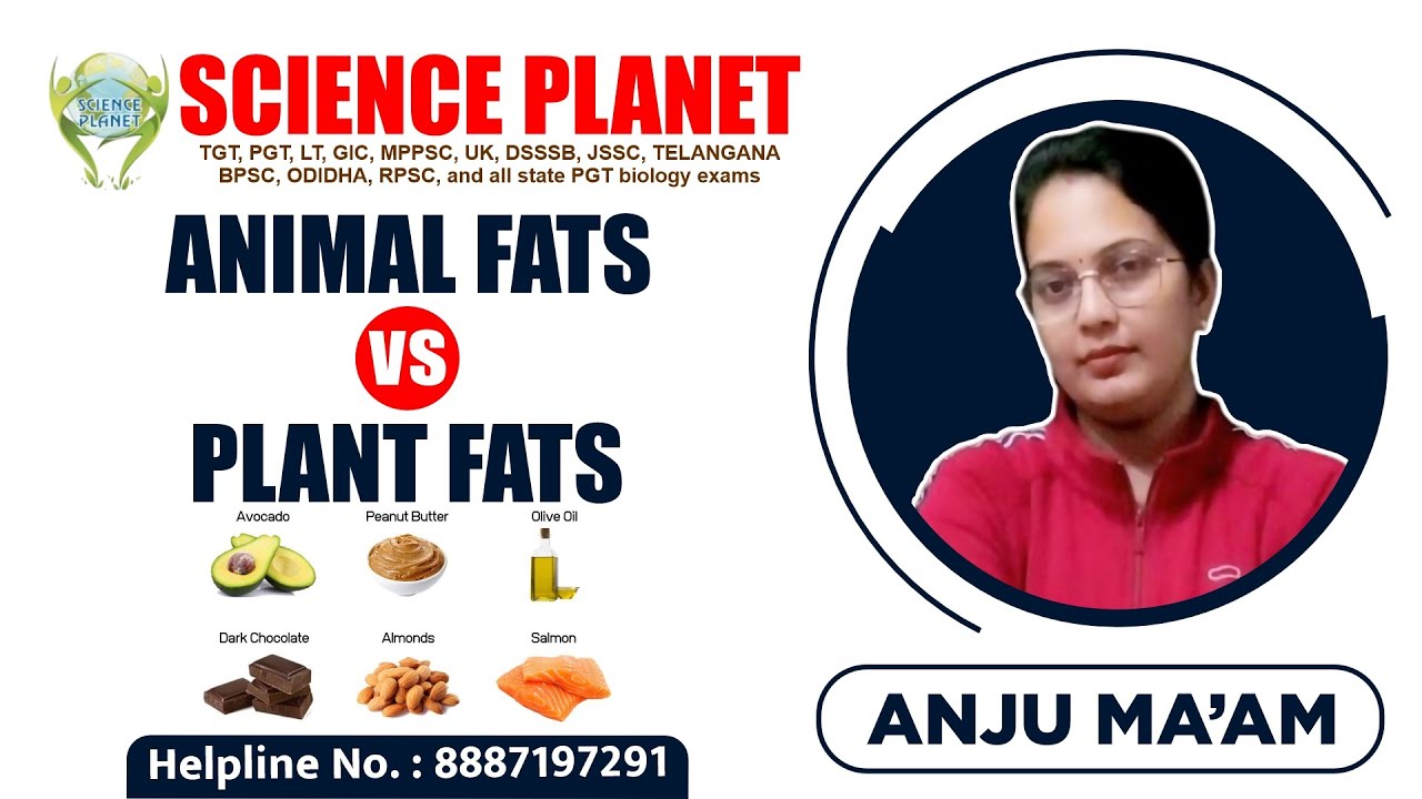 ANIMAL FATS & PLANT FATS II Explain by Anju Mam II Science Planet ...