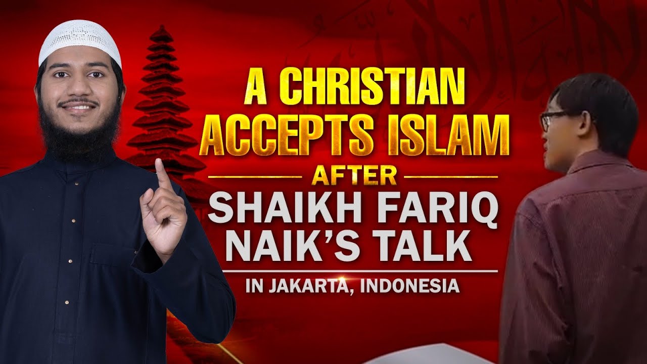 A Christian Accepts Islam after Shaikh Fariq Naik’s Talk in Jakarta, Indonesia – Shaikh Fariq ...