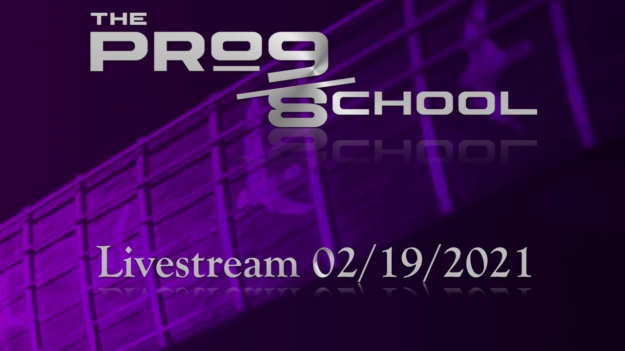 The Prog School - Livestream 02/19/21 - YouTube