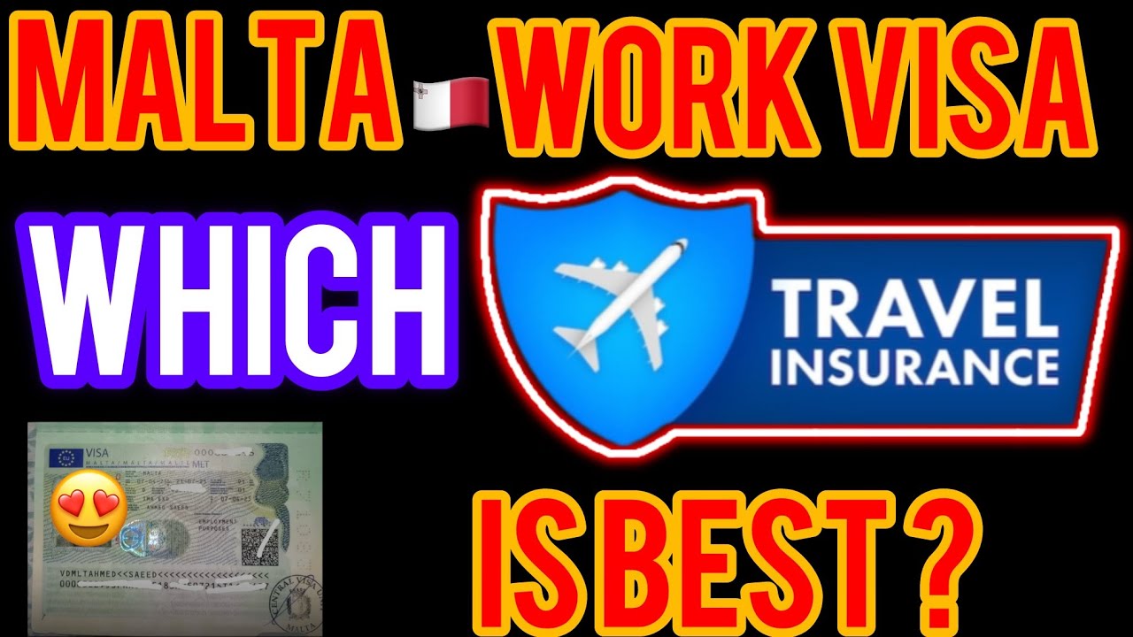 Malta Work Visa New Update Today | Which Travel Insurance is Best For ...