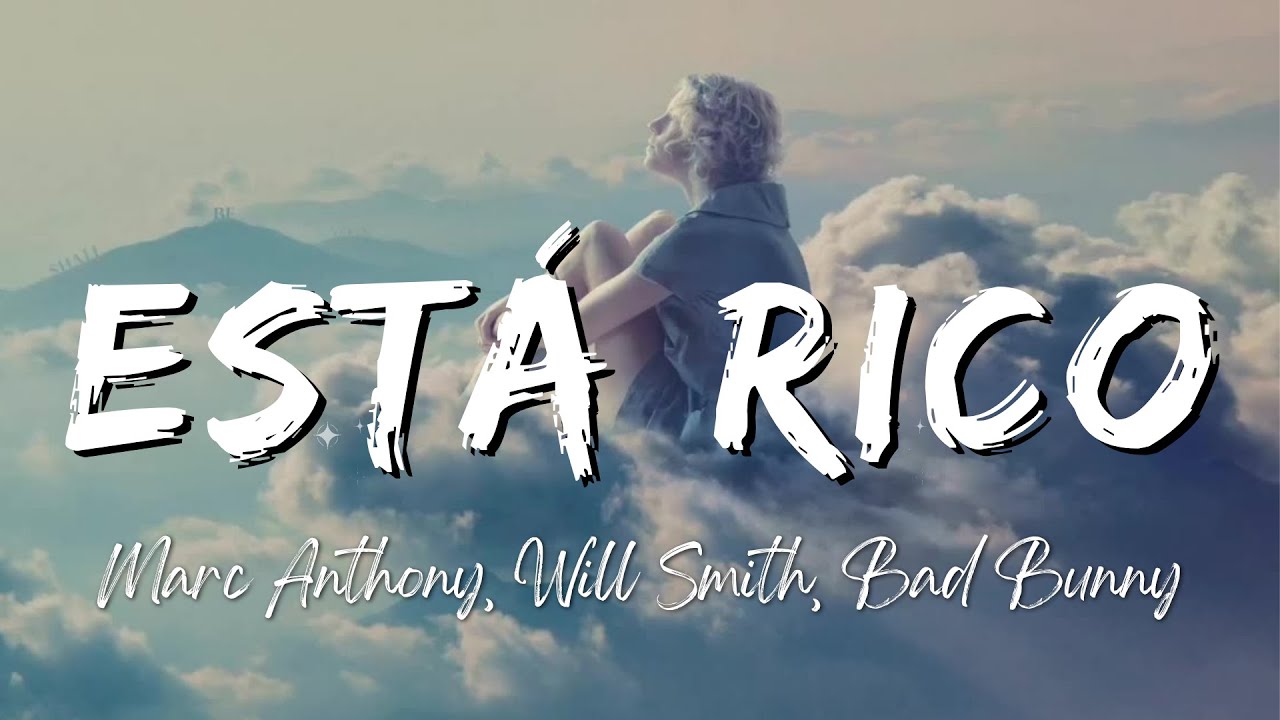 Marc Anthony, Will Smith, Bad Bunny - Está Rico (Lyrics/Letra) - YouTube