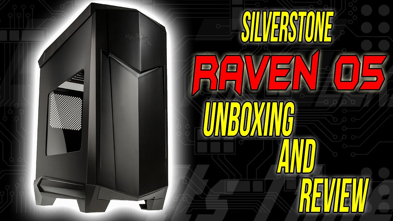 SilverStone Raven 05 - Unboxing and Review - YouTube