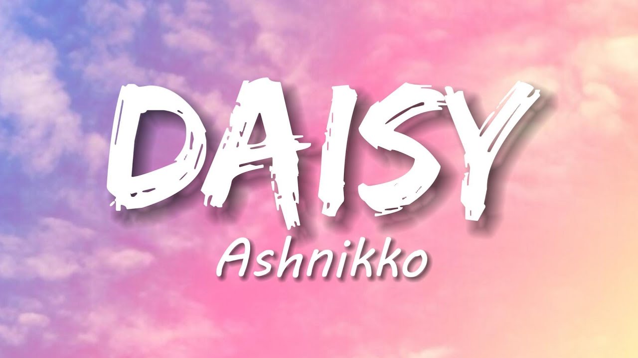 Ashnikko - Daisy (Lyrics) - YouTube