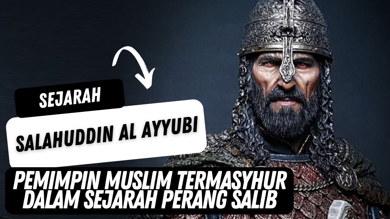 Salahuddin Al Ayyubi - Sejarah pemimpin muslim termasyhur dalam perang ...