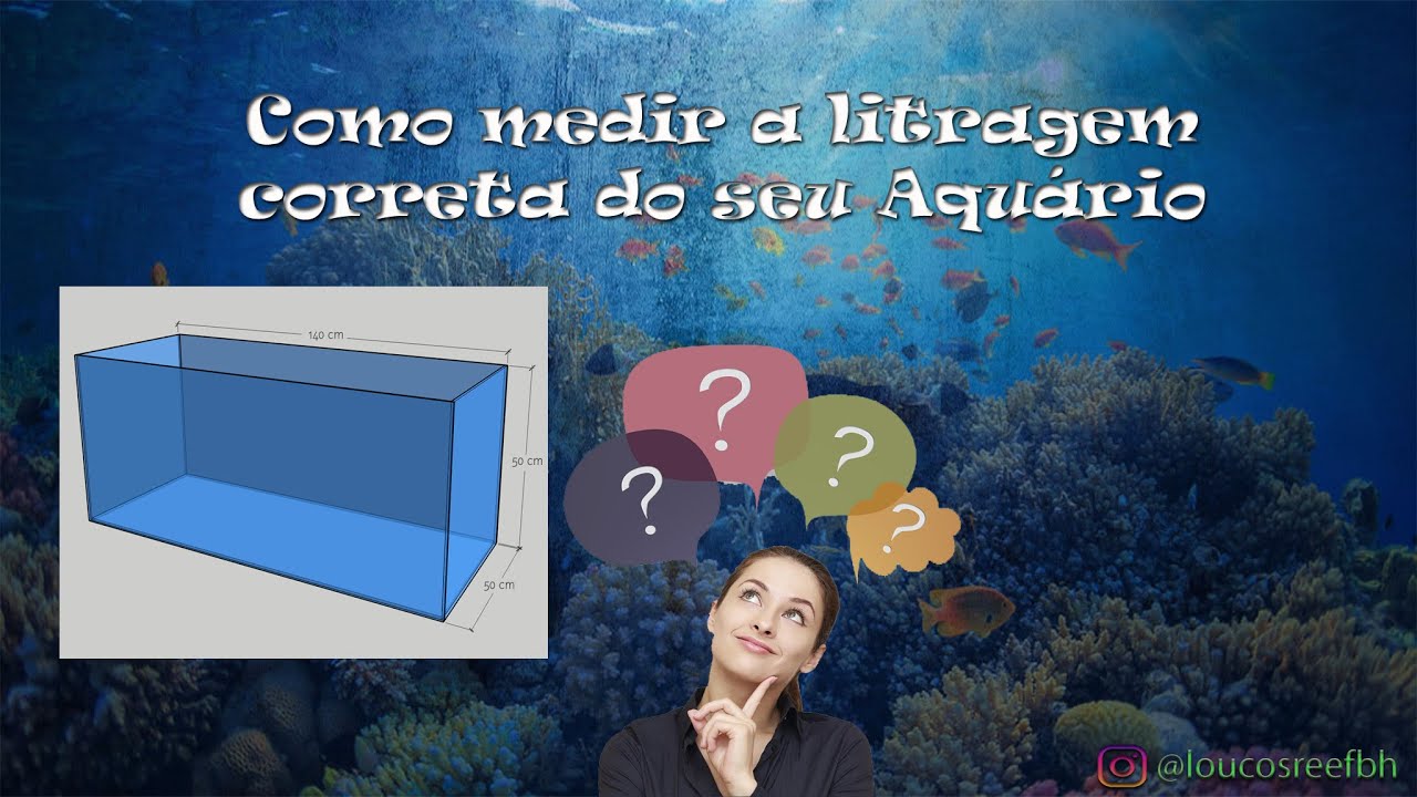 Será que calculamos corretamente a Litragem dos nossos Aquários? - YouTube
