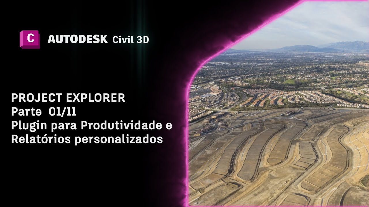 [CIVIL 3D] PROJECT EXPLORER - Plugin para Produtividade e Relatórios ...