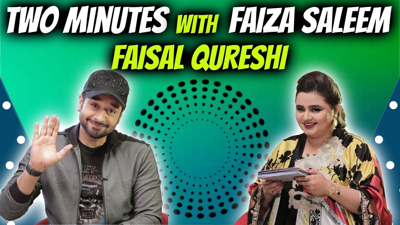 Faysal Qureshi Special | Two Minutes With Faiza Saleem | Ep.2 - YouTube