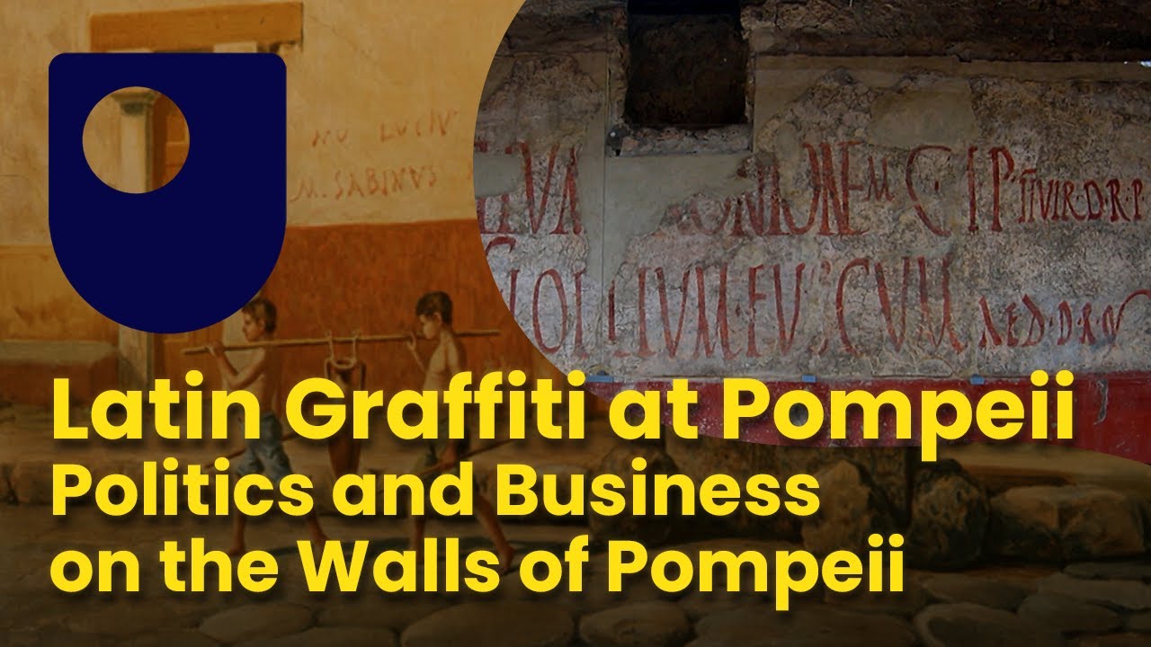 Latin Graffiti at Pompeii - Politics and Business on the Walls of ...