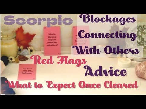 Scorpio ~Blockages Connecting, Red Flags, Spirit Advice, What You Can ...
