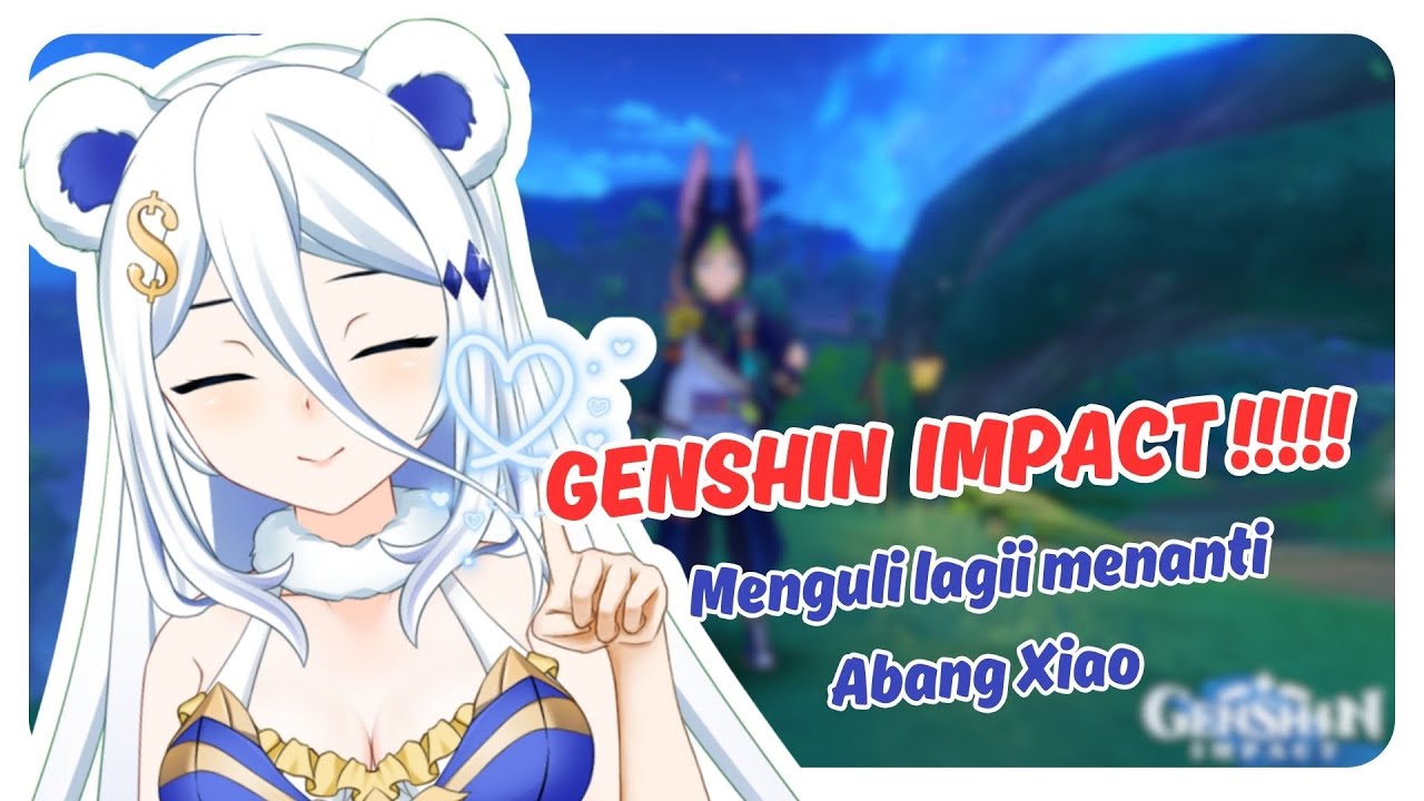 【GENSHIN IMPACT】SETELAH SEKIAN ABAD NGGA MENG- GENSHIN KAWAND【NAWASENA ...