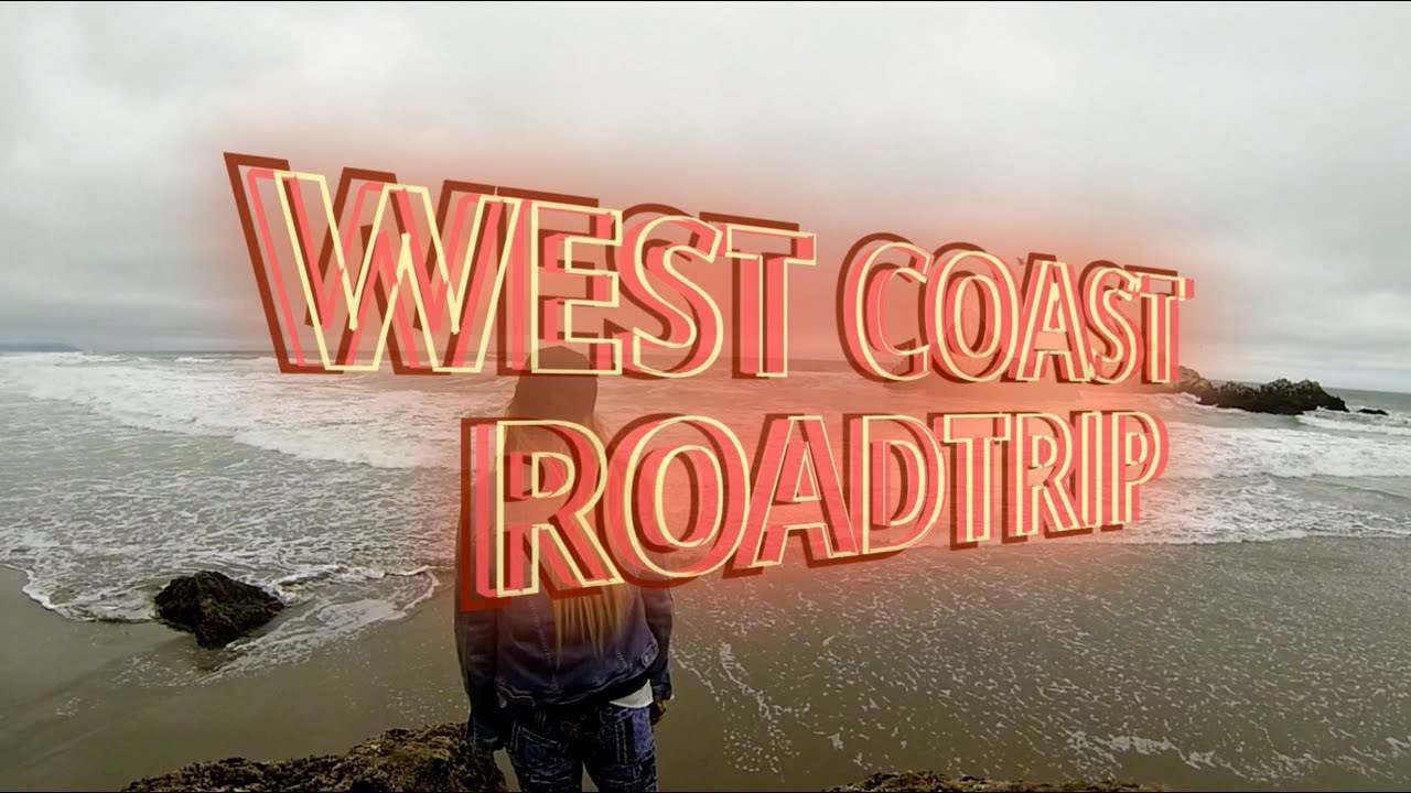 Travel Video 1: WEST COAST Road Trip - YouTube