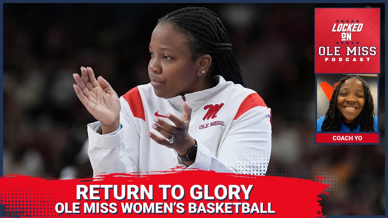Ole Miss Women's Basketball, Coach Yo: Returning this program to glory | Ole Miss Rebels Podcast ...