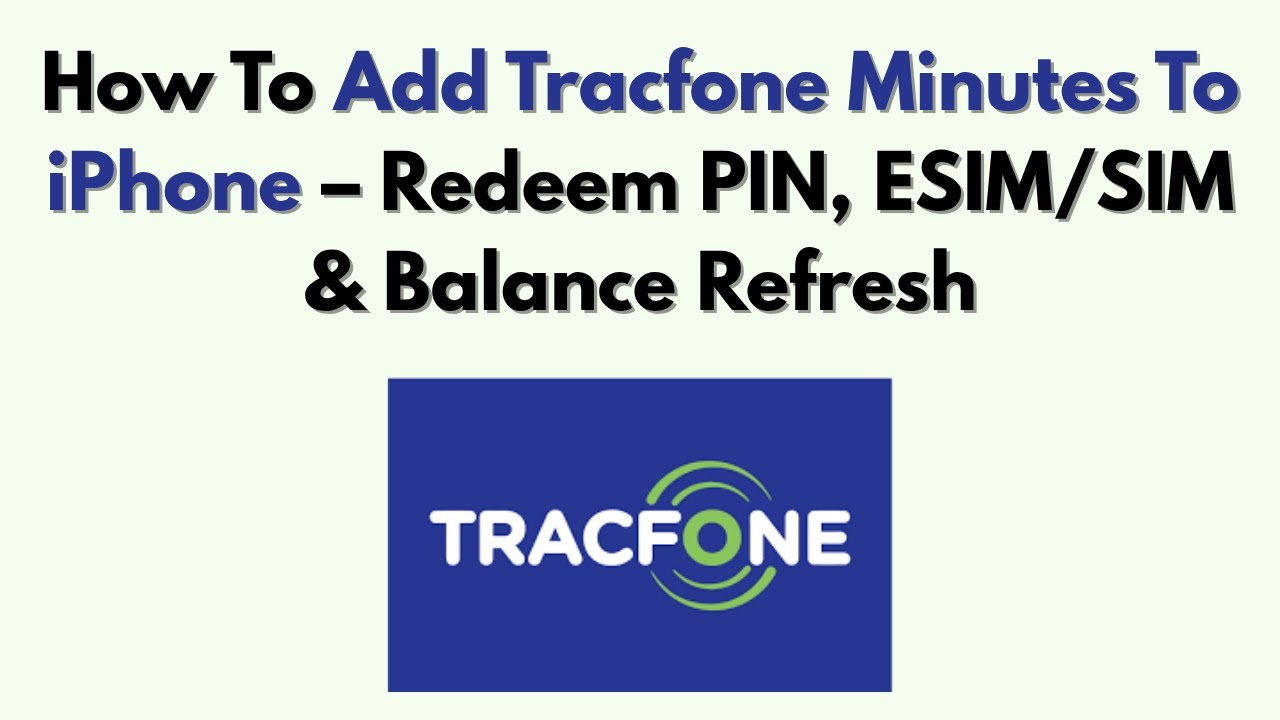 How To Add Tracfone Minutes To iPhone – Redeem PIN, ESIM/SIM & Balance ...