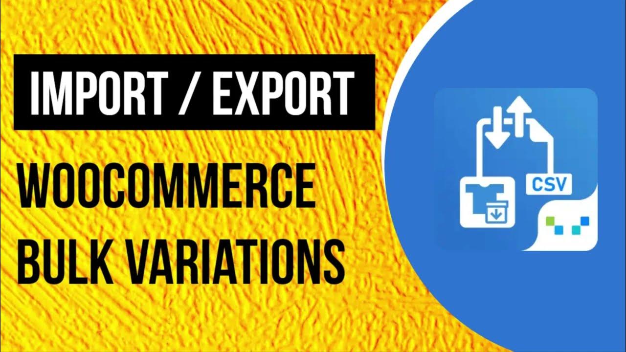 Import & Export variation via WooCommerce Bulk Variations Products Plugin - YouTube