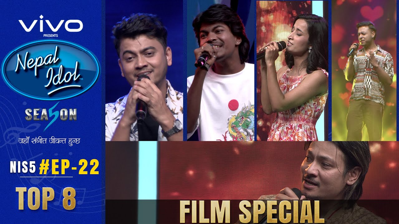 NEPAL IDOL | SEASON 5 | FILM SPECIAL | EPISODE 22 | TOP 8 | AP1HD - YouTube
