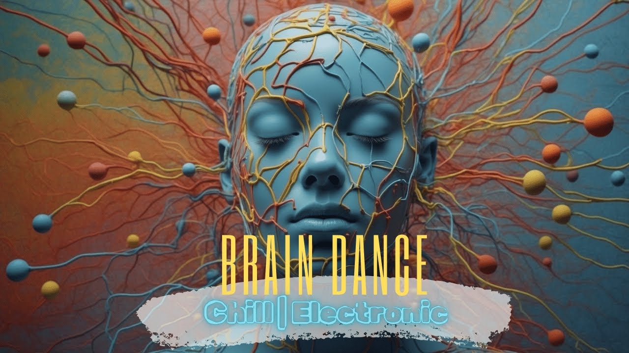 Brain Dance 💆🏽‍♂️[Chill | Electronic] - YouTube