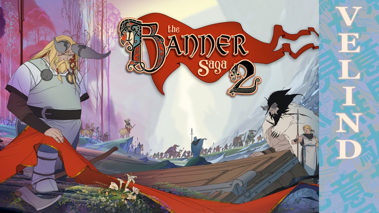 [Velind] The Banner saga 2 (2) - YouTube