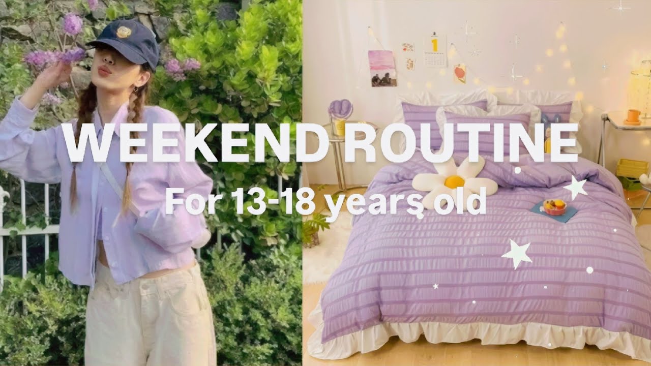 Step by step weekend routine for teenagers ( 13-18 years old ) | Easy ...