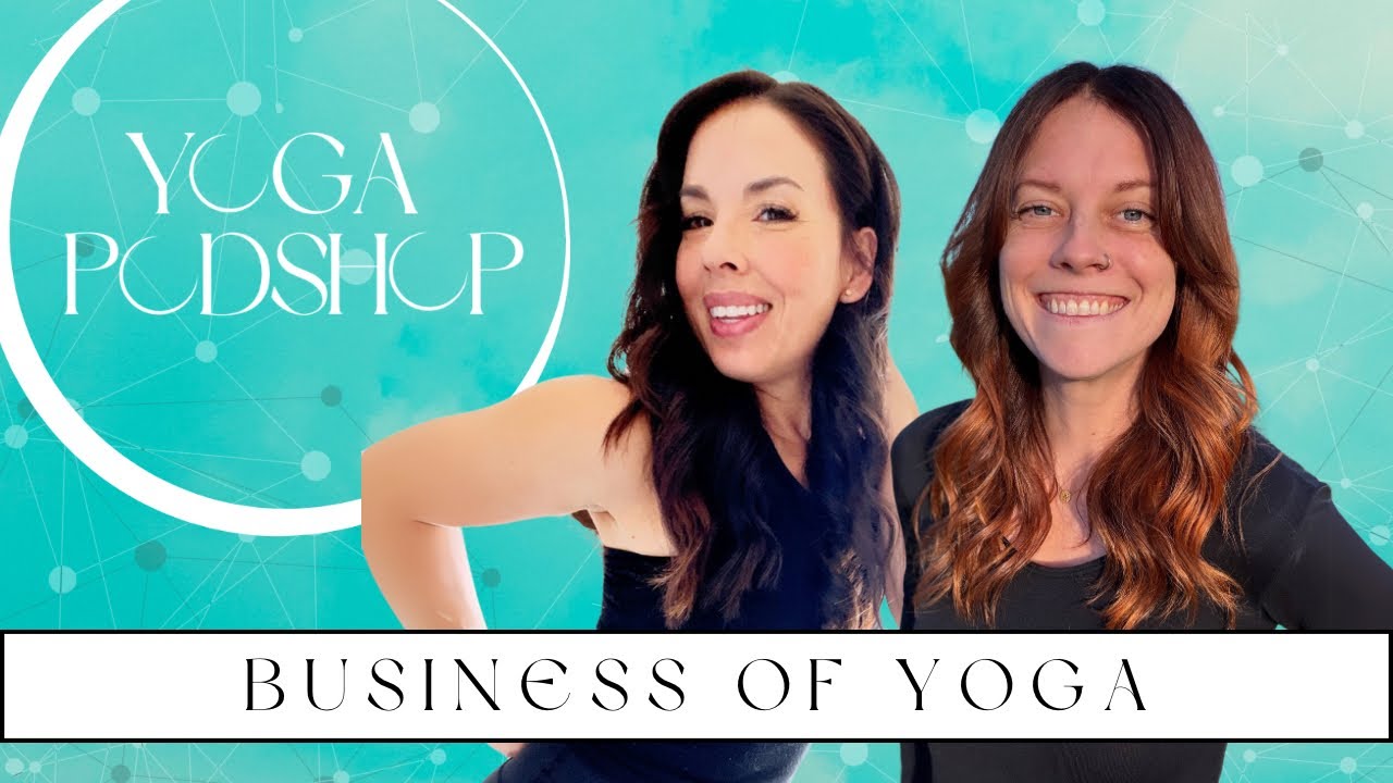 Yoga PodShop: Episode 6: Owning a Yoga Studio - YouTube