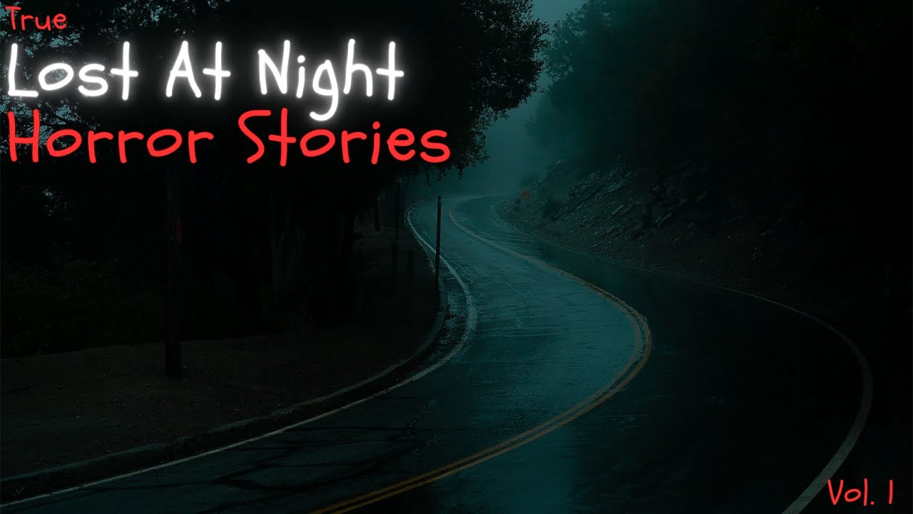 3 Disturbing True LOST AT NIGHT Creepy Horror Stories (With Rain Sounds ...