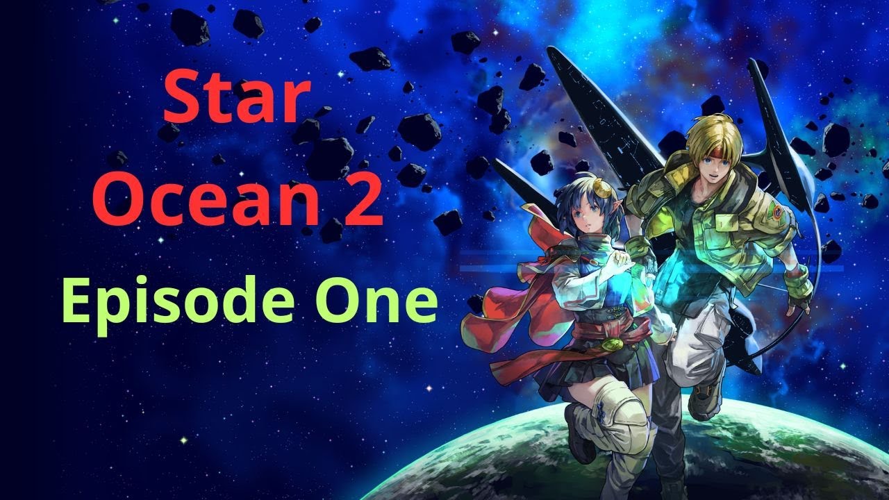 Star Ocean 2 - Episode 1 - YouTube