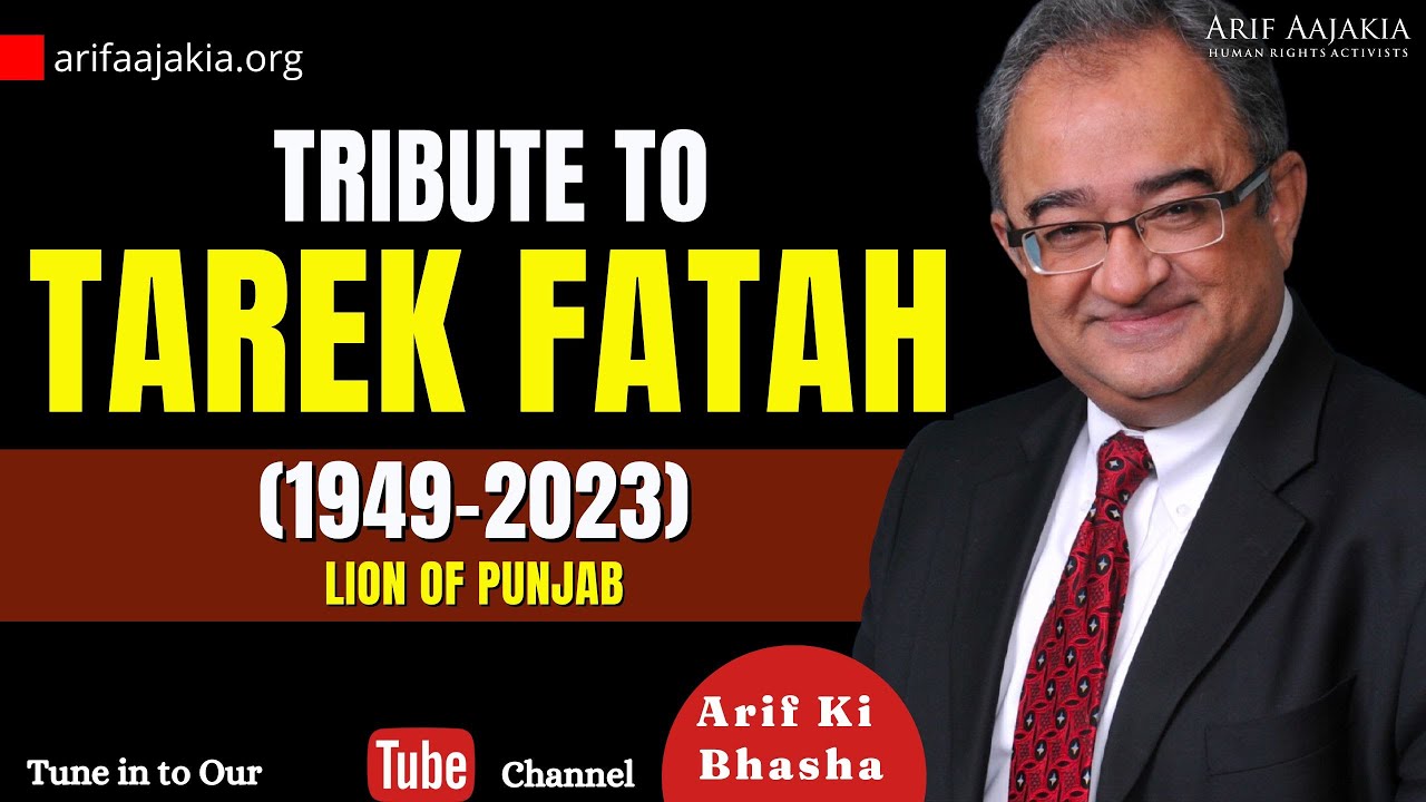 The life of Tarek Fatah. My personal experience with one, who taught us ...