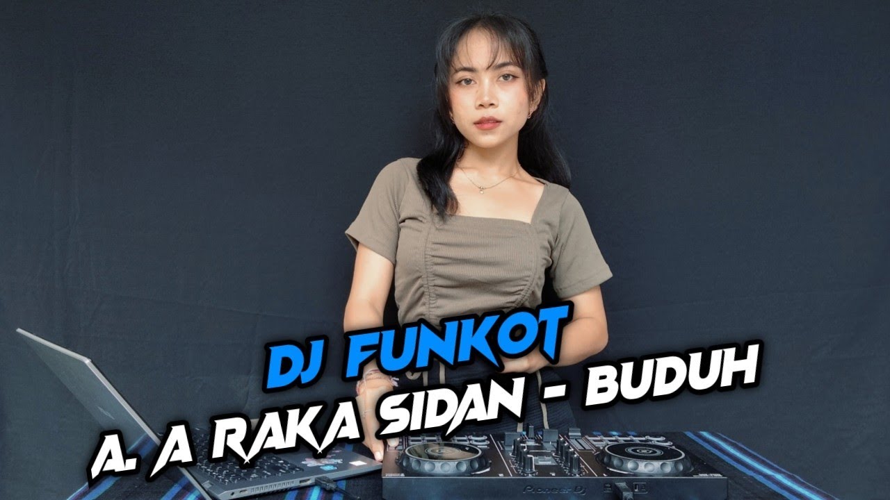 DJ FUNKOT BUDUH - A. A RAKA SIDAN (Dj Emi) - YouTube