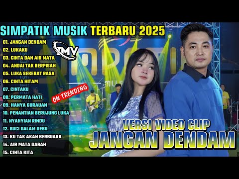 JANGAN DENDAM - LUKAKU || SIMPATIK MUSIK FULL ALBUM TERBARU 2025 || ON TRENDING