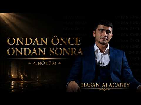 Uçurumun Kenarından Mürşid-i Kamilin Şefkatine | Ondan Önce Ondan Sonra - 4. Bölüm