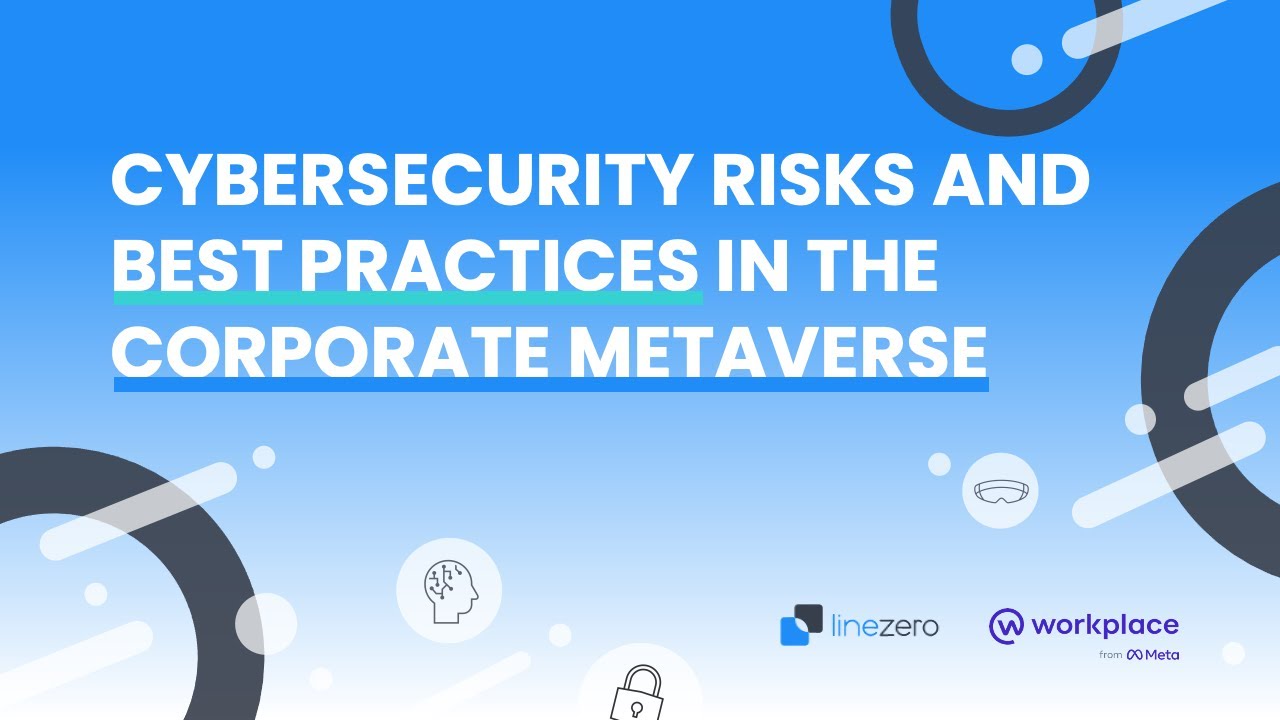 Navigating Cybersecurity in the Metaverse: Threats and Best Practices ...
