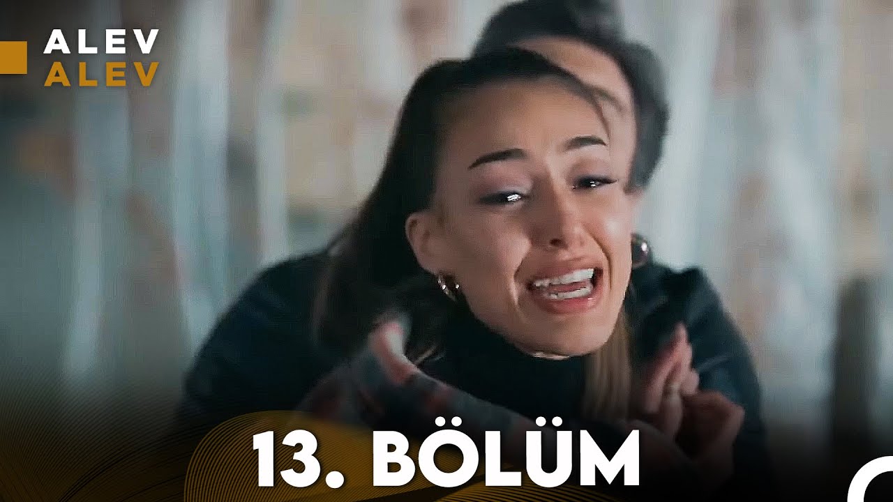 Alev Alev 13. Bölüm - YouTube