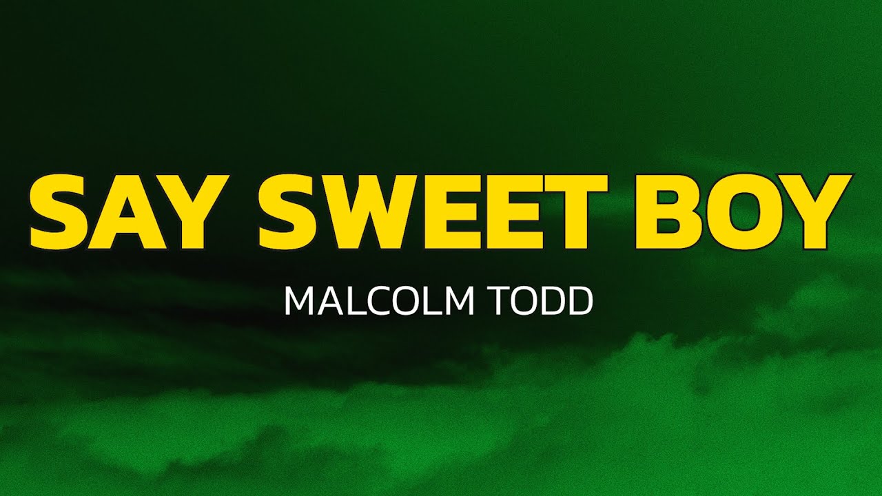 Sweet Boy - Malcolm Todd (Lyrics) - YouTube