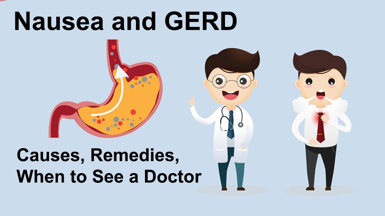 Nausea And GERD Causes Remedies And When To See A Doctor YouTube nausea-and-gerd-causes-remedies-and-when-to-see-a-doctor-youtube