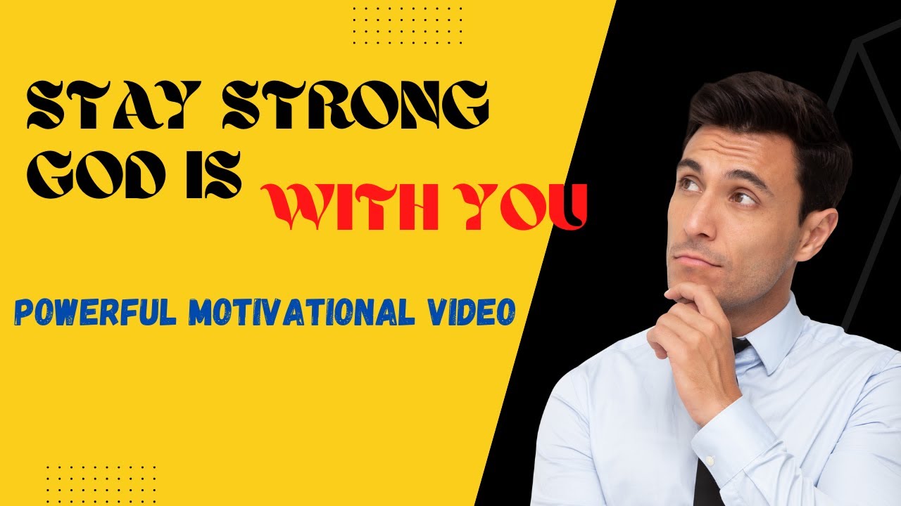 STAY STRONG GOD IS WITH YOU | Powerful Motivational Video | 2022 - YouTube