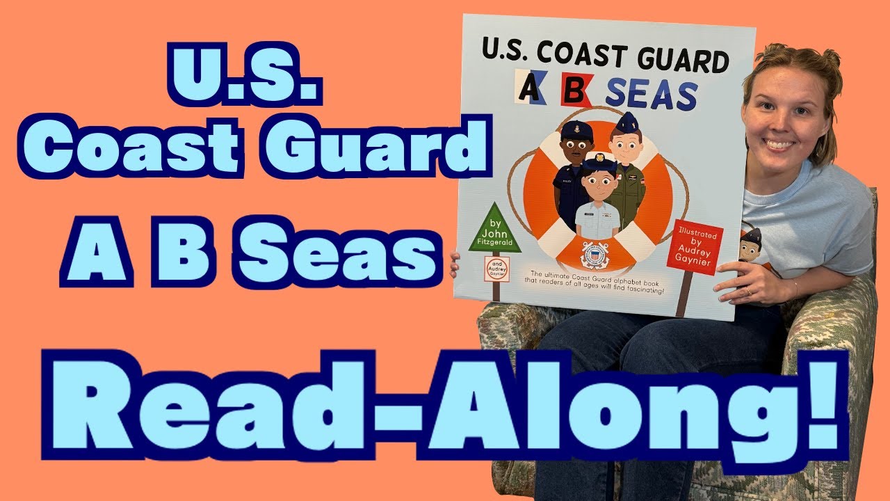 U.S. COAST GUARD A B SEAS | READ-ALONG with Audrey! | Children's Book ...