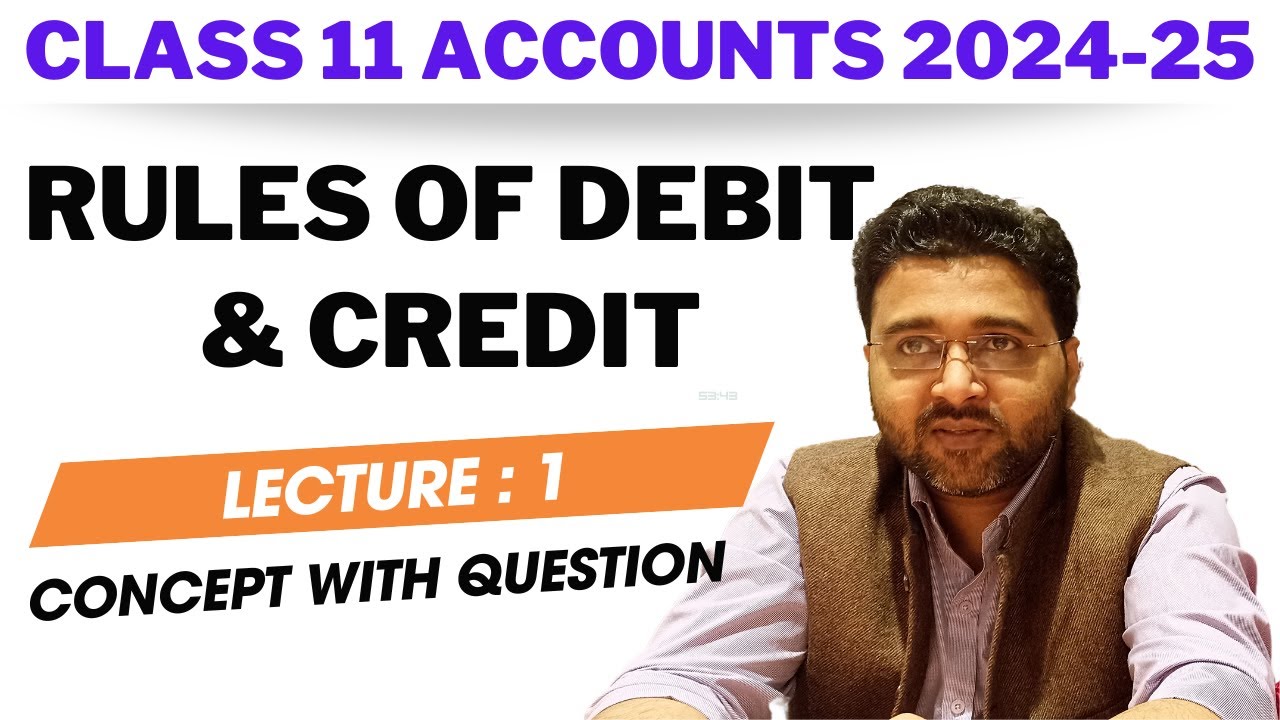 Lecture 1 Rules of Debit or Credit Class 11 accounts| class 11 accounts ...