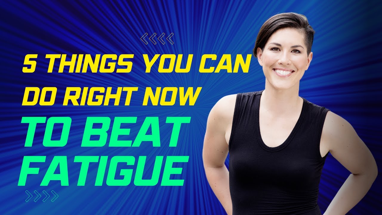 5 things you can start doing right now to beat fatigue - YouTube