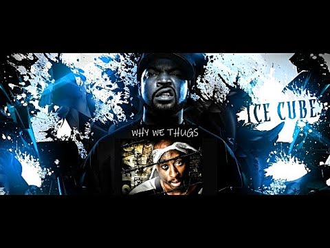 Ice Cube feat. 2Pac - Why We Thugs (Gotham)2022 - YouTube