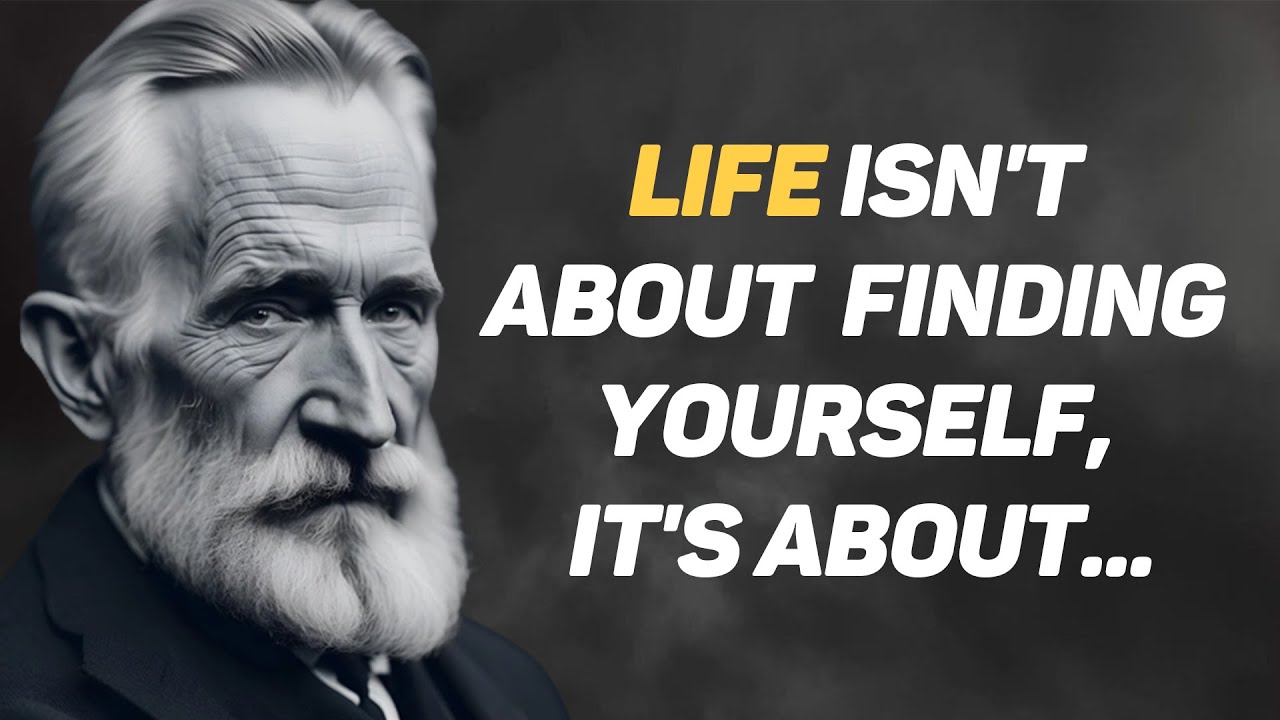 The Most Empowering Bernard Shaw Quotes for a Meaningful Life! - YouTube