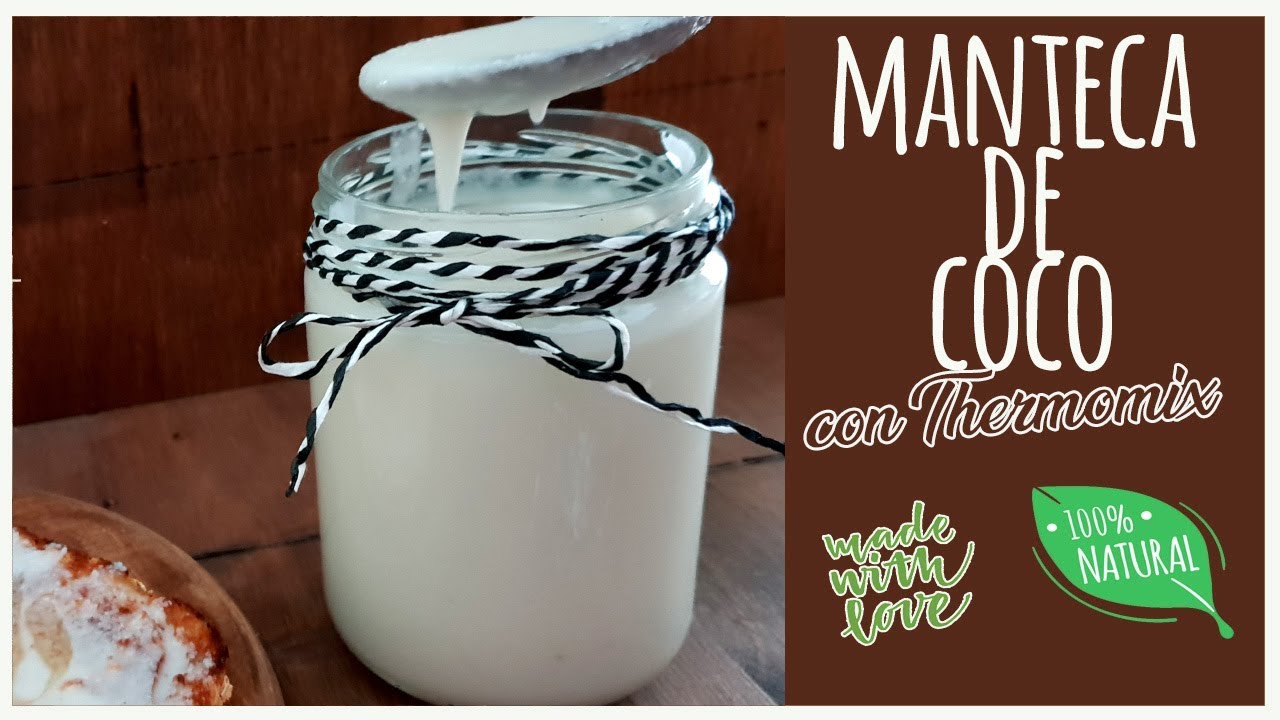 Manteca de coco casera con Thermomix 🥥🥥 UN INGREDIENTE!!! - YouTube