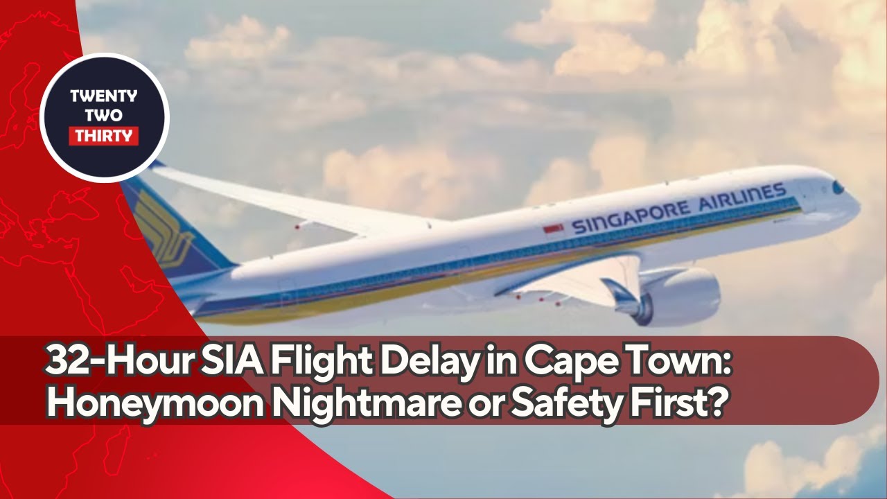 32-Hour SIA Flight Delay in Cape Town: Honeymoon Nightmare or Safety ...