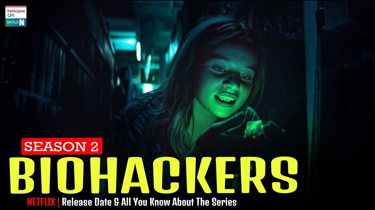 Biohackers Season 2 Release Date & All You Need To Know About The ...