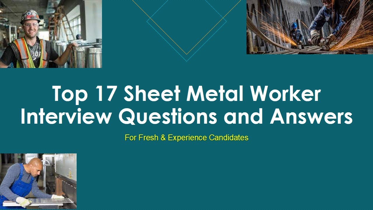 Sheet Metal Worker Interview | Top 17 Q & A | for fresh and experience ...