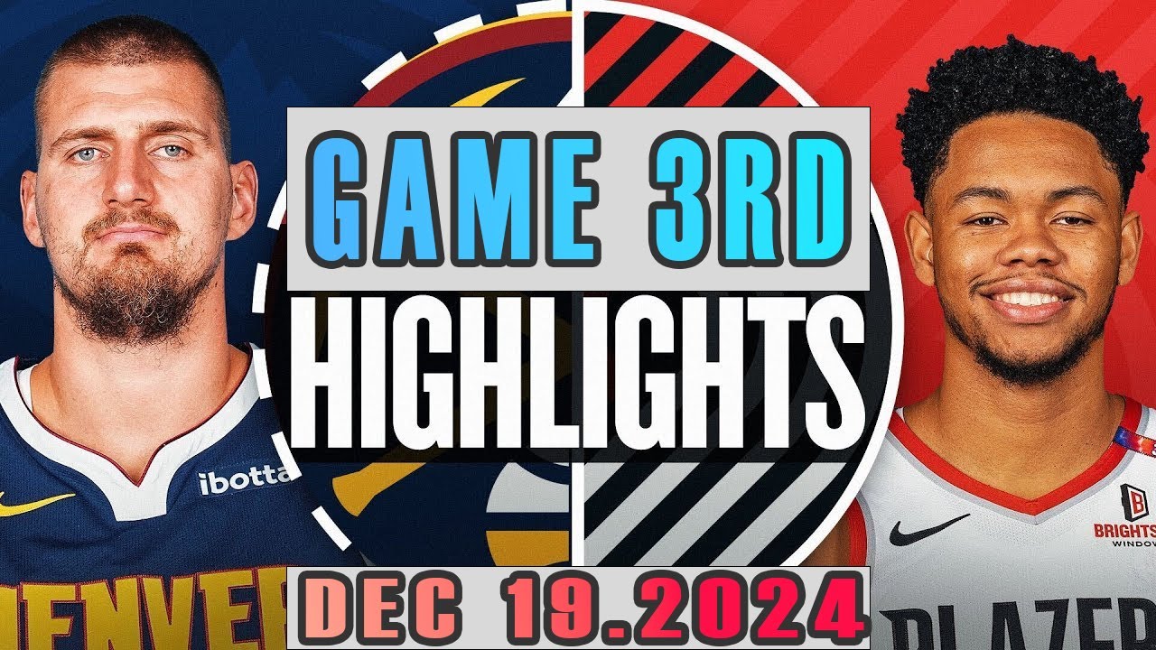 Denver Nuggets Vs Portland Trail Blazers Game 3RD Highlights Dec 19 ...