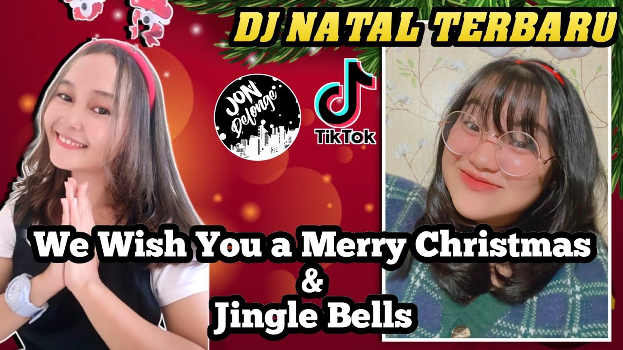 DJ NATAL JINGLE BELLS X WE WISH YOU A MARRY CHRISTMAS - YouTube