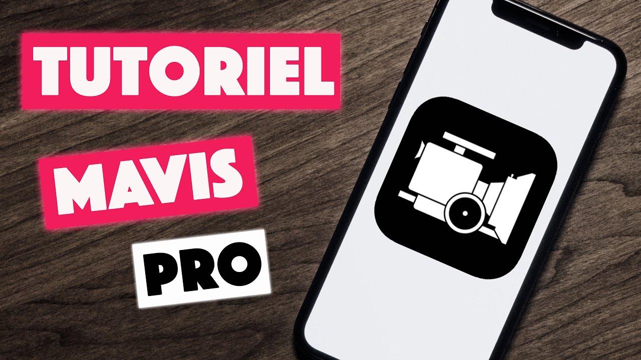 Tutoriel Mavis Pro Camera - Tous les réglages pour Filmer avec son ...
