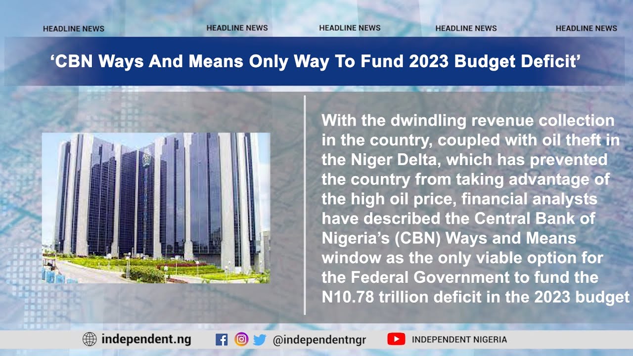‘CBN Ways And Means Only Way To Fund 2023 Budget Deficit’ | TV ...