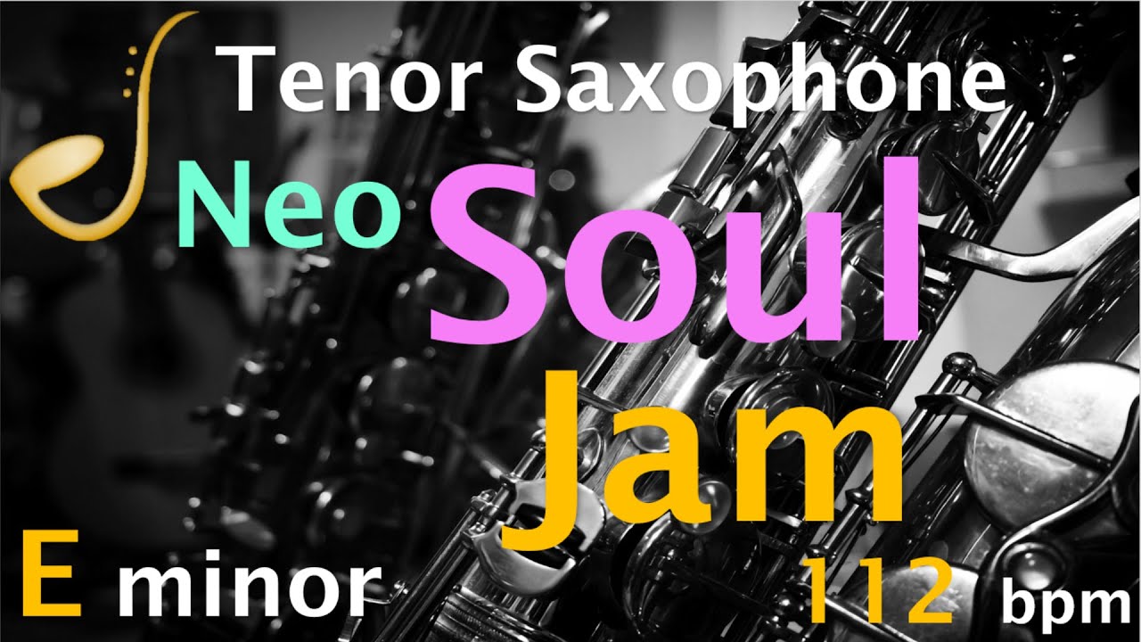 Tenor Saxophone Neo Soul Backing Track Jam E Minor | Improvisation ...