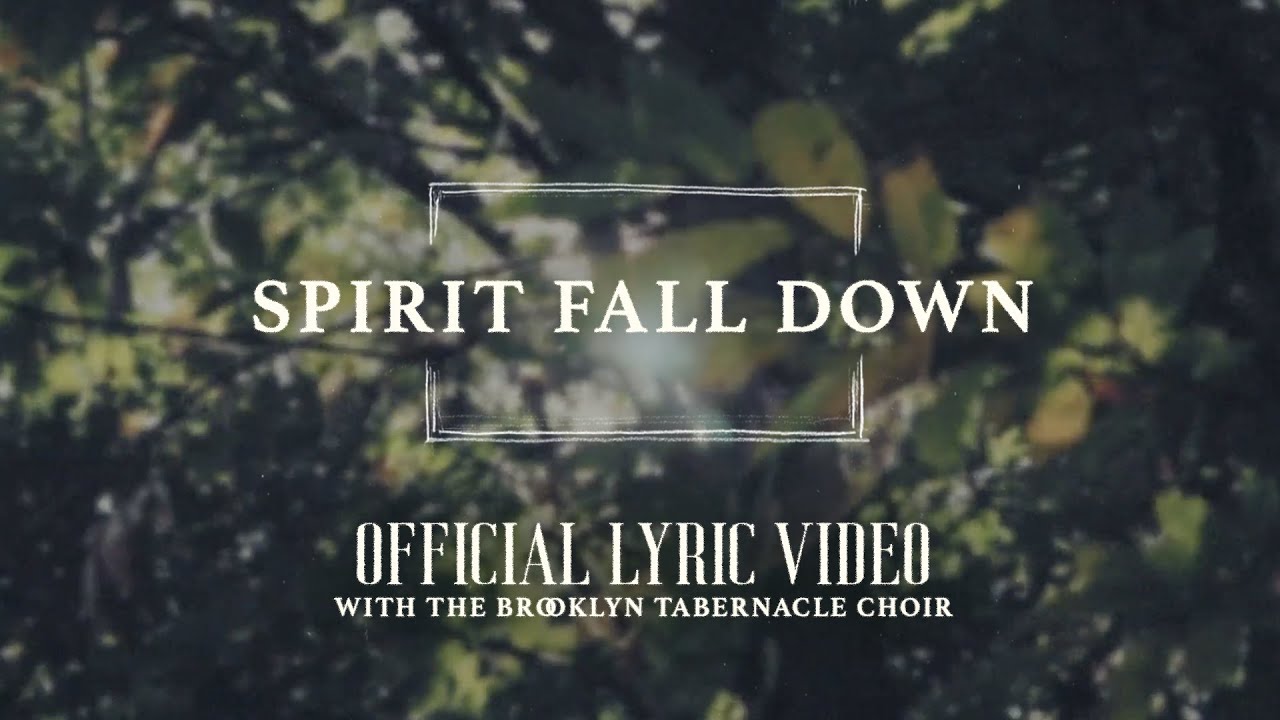 Spirit Fall Down | Official Lyric Video | The Brooklyn Tabernacle Choir ...